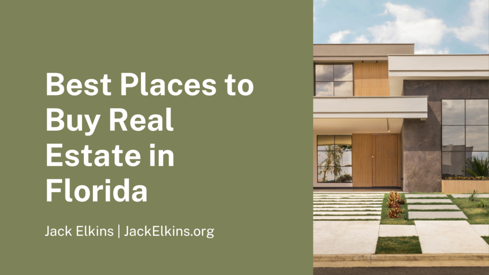 Best Places to Buy Real Estate in Florida | Jack Elkins | Real Estate